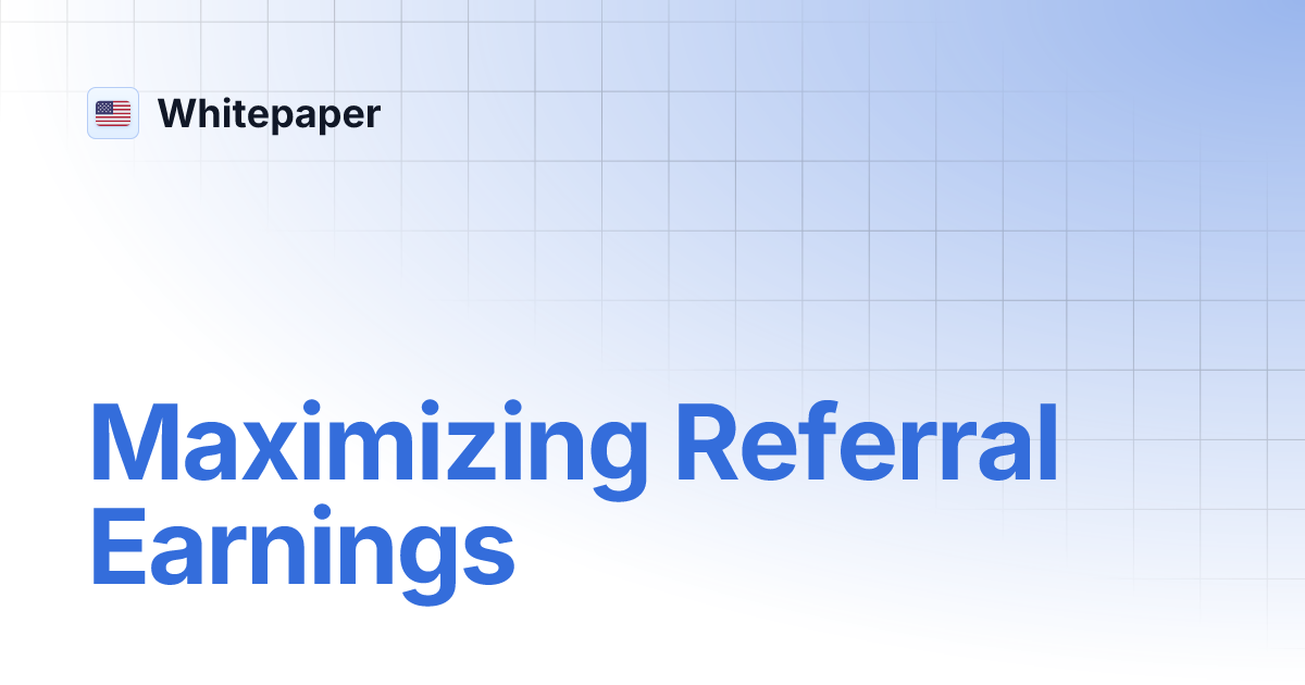 Maximizing Referral Earnings | Whitepaper