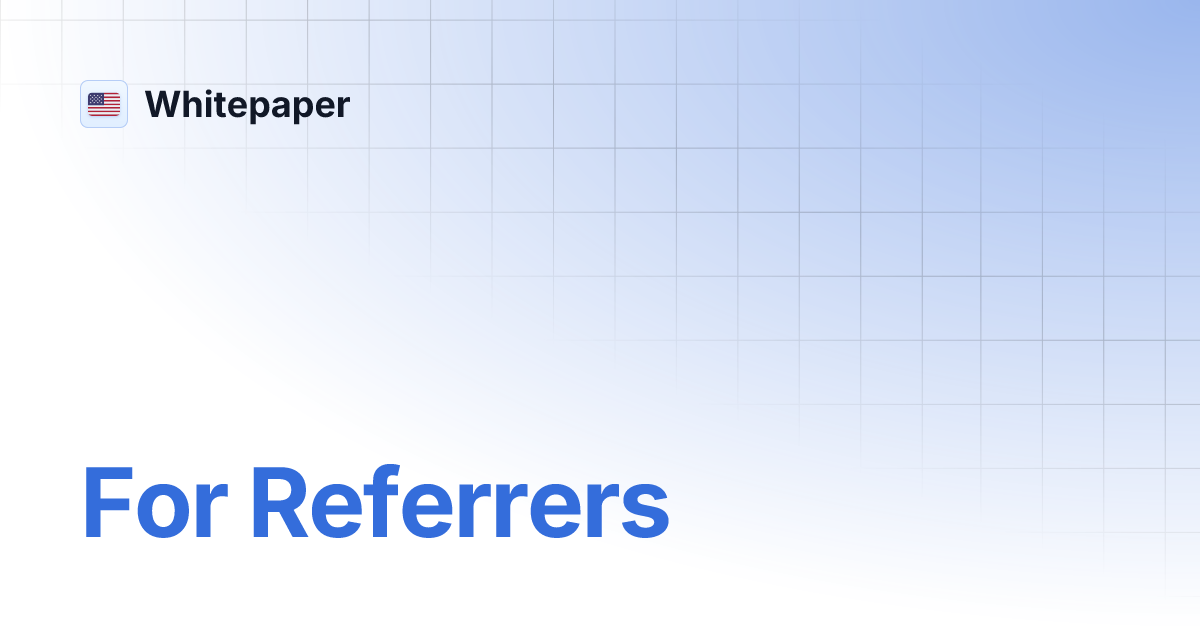 For Referrers | Whitepaper